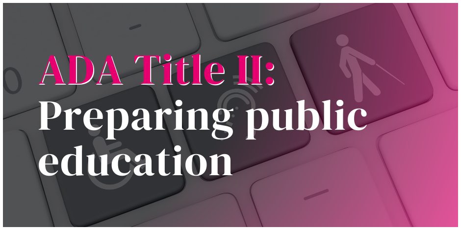 ADA Title II: Preparing public education